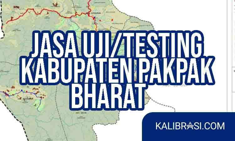 Jasa Uji Pakpak Bharat Terpercaya Dan Terakreditasi KAN