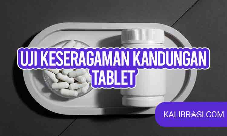 Uji Keseragaman Kandungan Tablet, Antisipasi Kesalahan Pada Dosis