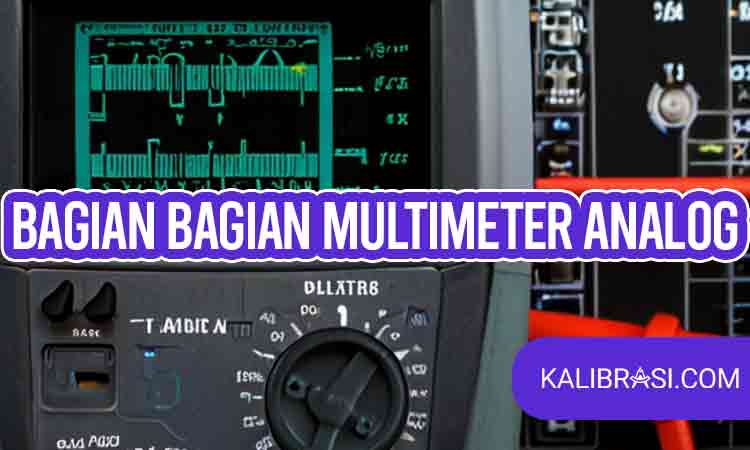 Bagian Bagian Multimeter Analog Yang Wajib Diketahui