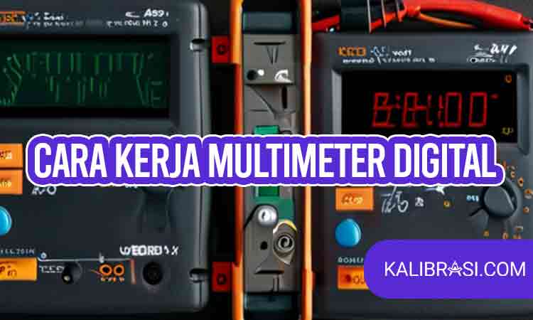Memahami Cara Kerja Multimeter Digital Dan Fungsi Penggunaannya